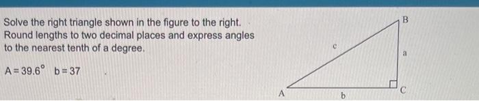 Solved Solve the right triangle shown in the figure to the | Chegg.com