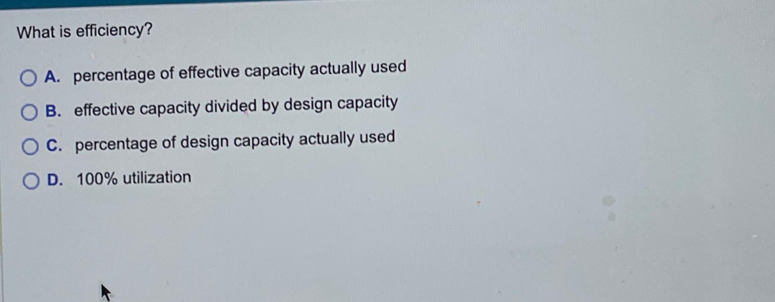 Solved What is efficiency?A. ﻿percentage of effective | Chegg.com