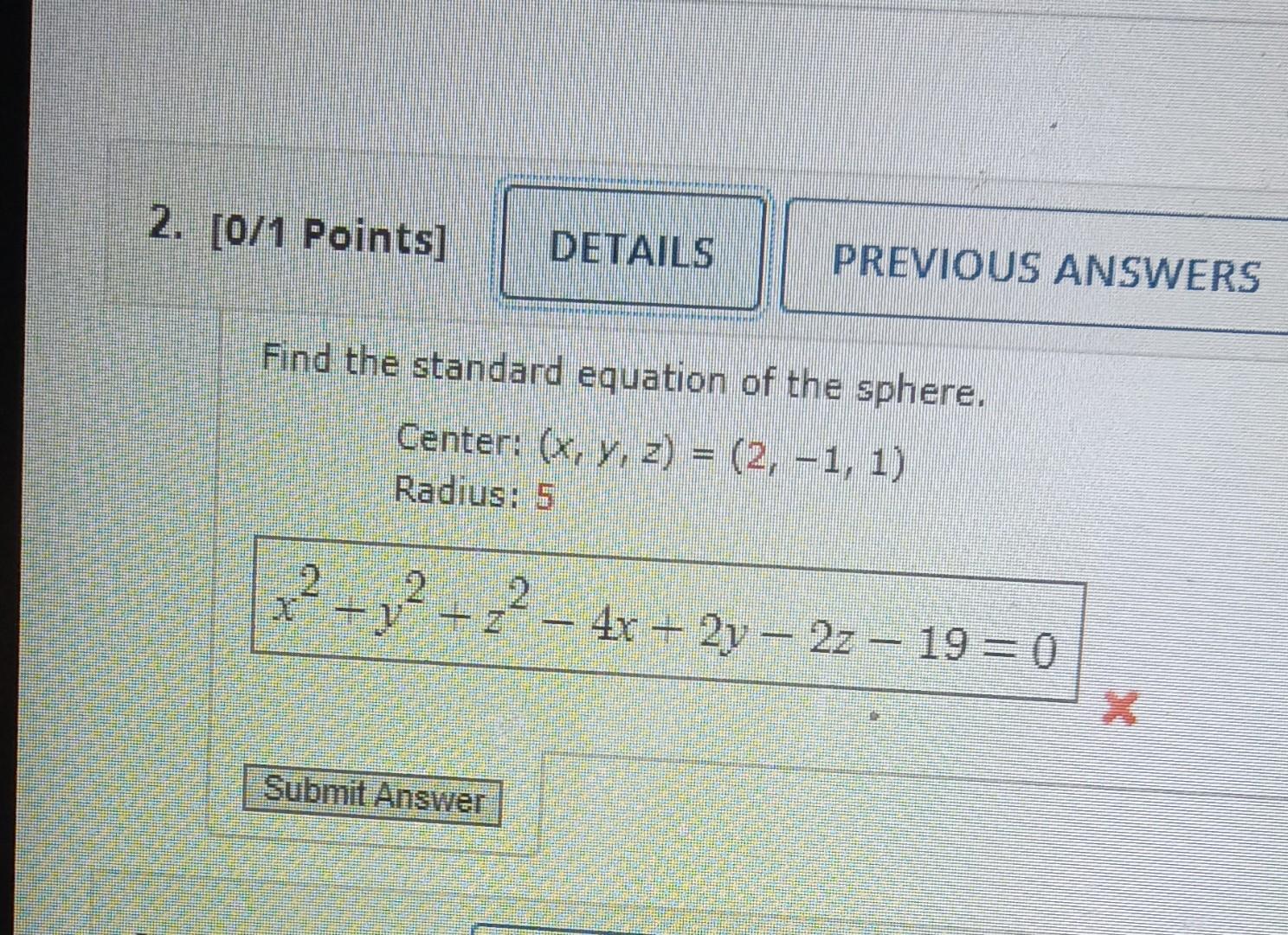 Solved Find the standard equation of the sphere. Center: | Chegg.com