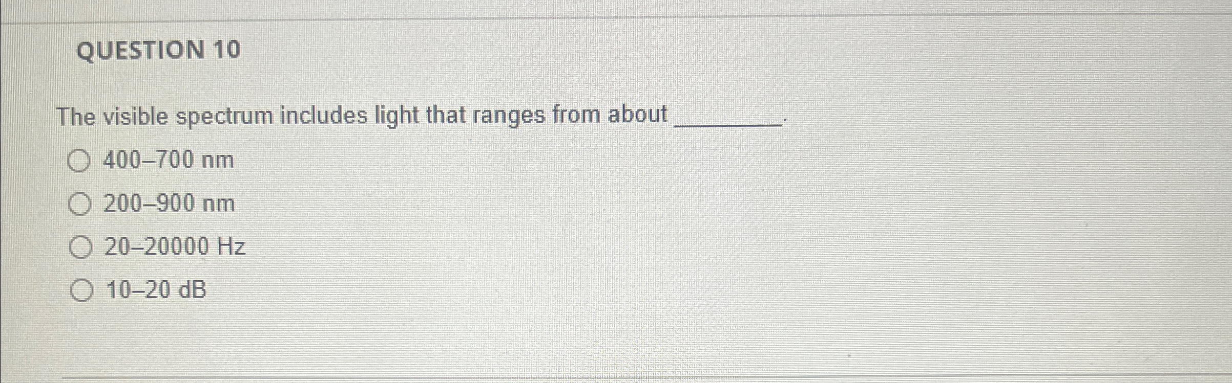 Solved QUESTION 10The visible spectrum includes light that | Chegg.com