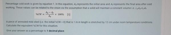 Solved Percentage cold work is given by equation 1. In this | Chegg.com