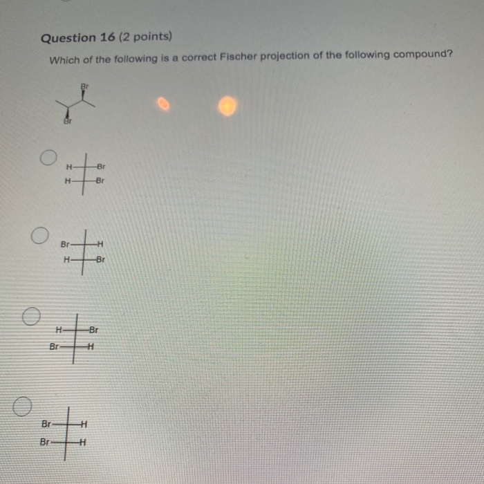Solved Question 15 (2 points) In the Fischer projection | Chegg.com