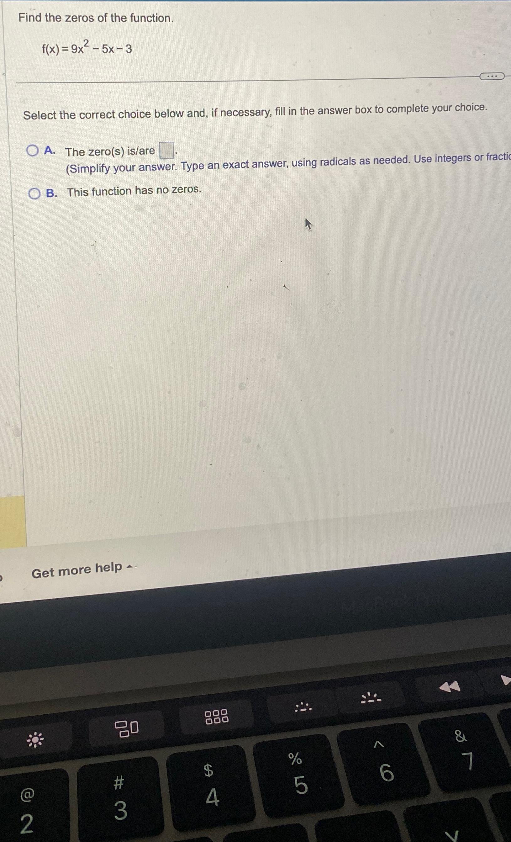 Solved Find the zeros of the function.f(x)=9x2-5x-3Select | Chegg.com