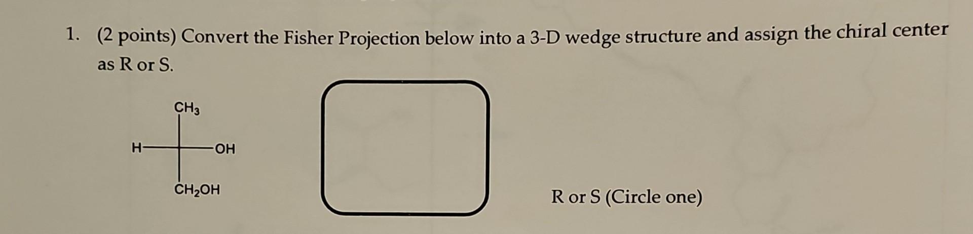Solved 1. (2 points) Convert the Fisher Projection below | Chegg.com