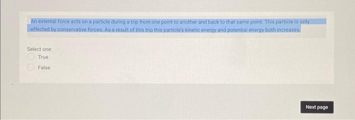 Solved An External Force Acts On A Particle During A Trip