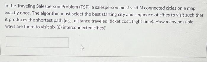 Solved In the Traveling Salesperson Problem (TSP), a | Chegg.com