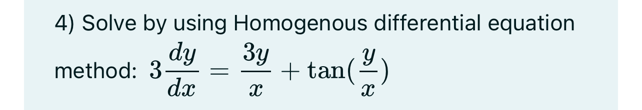 Solved Solve by using Homogenous differential equation | Chegg.com