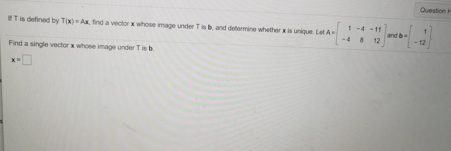 Solved Question If T is defined by T(x) = Ax, find a vector | Chegg.com