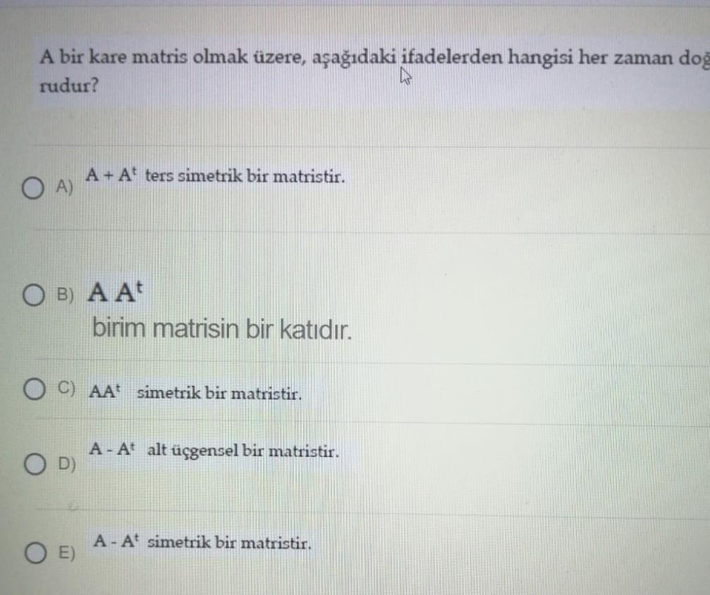 Solved A bir kare matris olmak üzere, aşağıdaki ifadelerden | Chegg.com