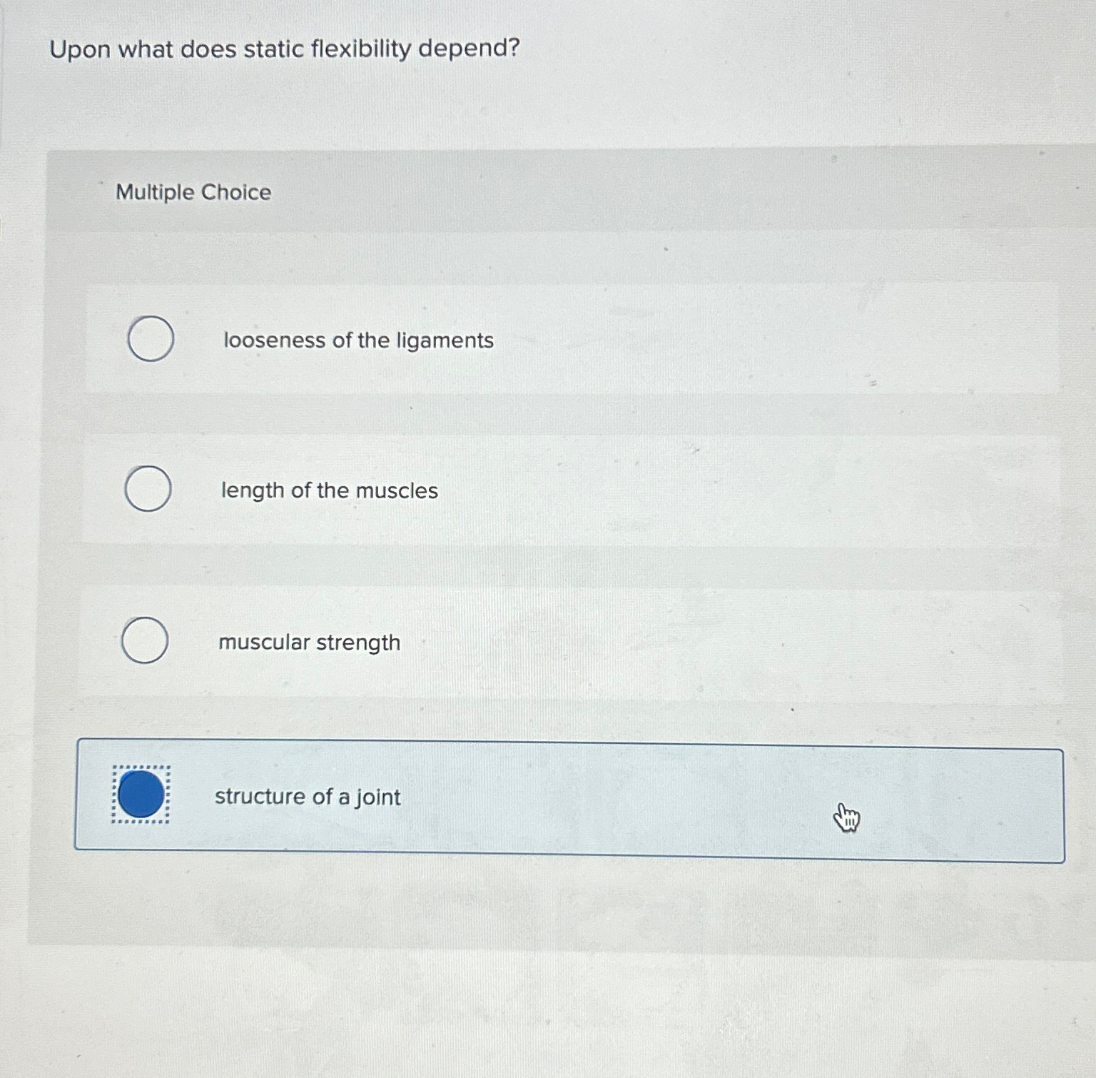 Solved Upon what does static flexibility depend?Multiple | Chegg.com
