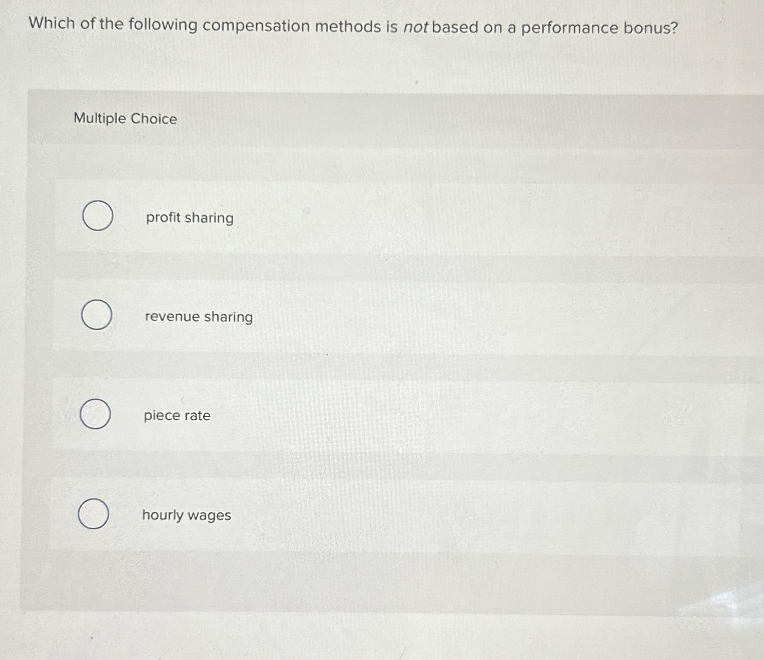 Solved Which of the following compensation methods is not | Chegg.com