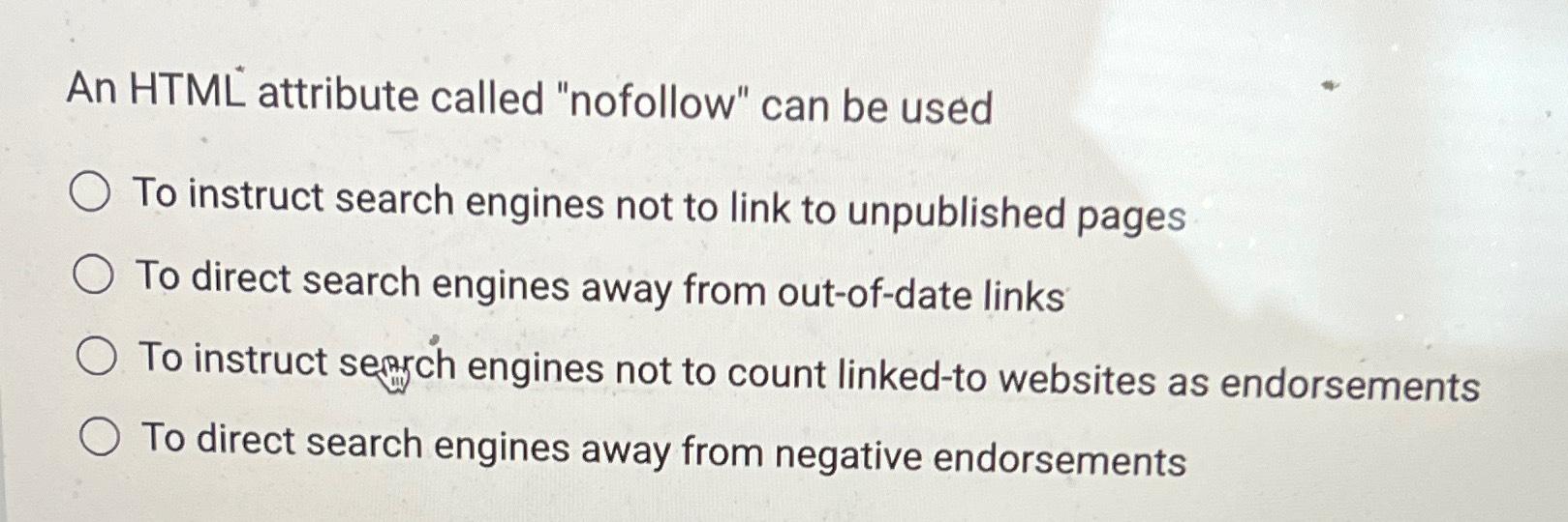 Solved An HTML attribute called "nofollow" can be usedTo | Chegg.com
