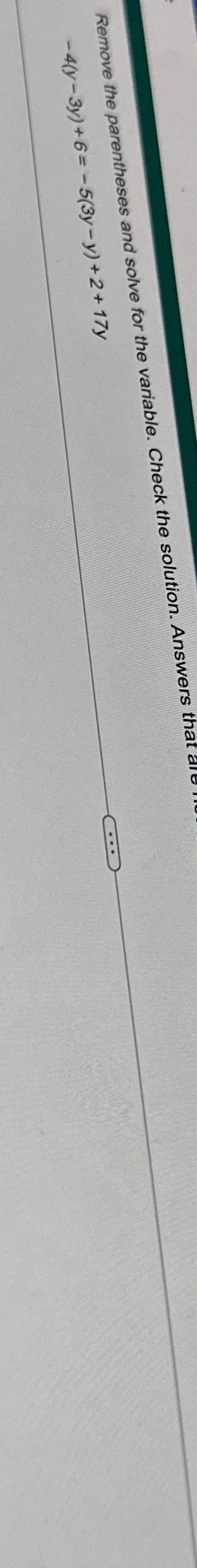 Solved Remove the parentheses and solve for the variable. | Chegg.com
