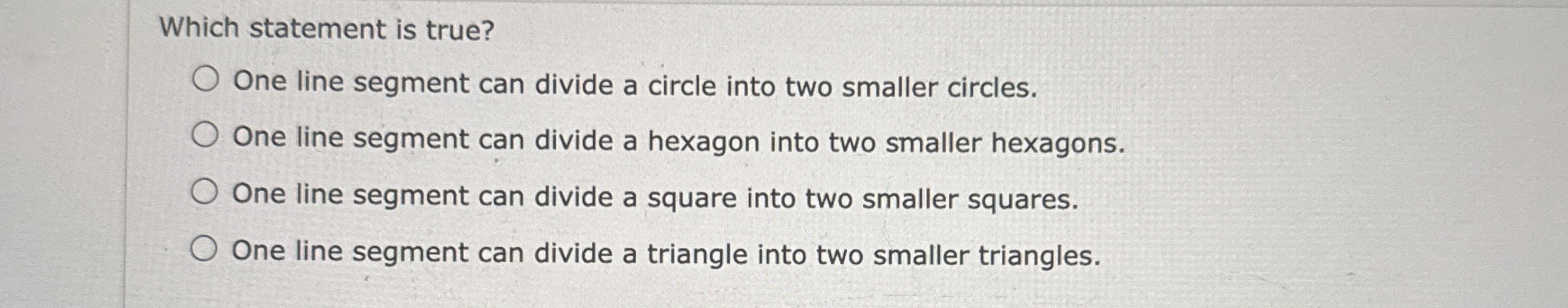 Solved Which statement is true?One line segment can divide a | Chegg.com