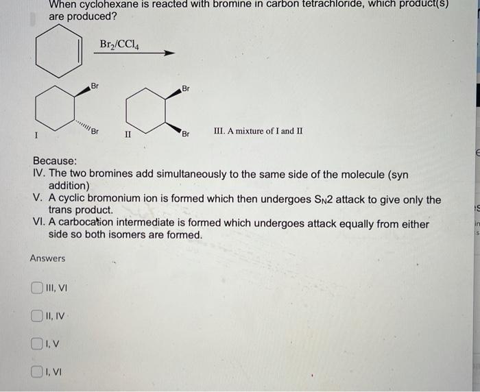 Solved When cyclohexane is reacted with bromine in carbon | Chegg.com