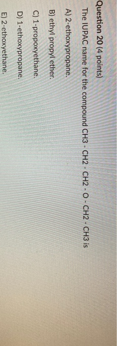 Solved Question 20 (4 points) The IUPAC name for the | Chegg.com