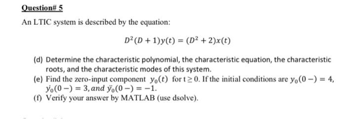 Solved An LTIC system is described by the equation: | Chegg.com