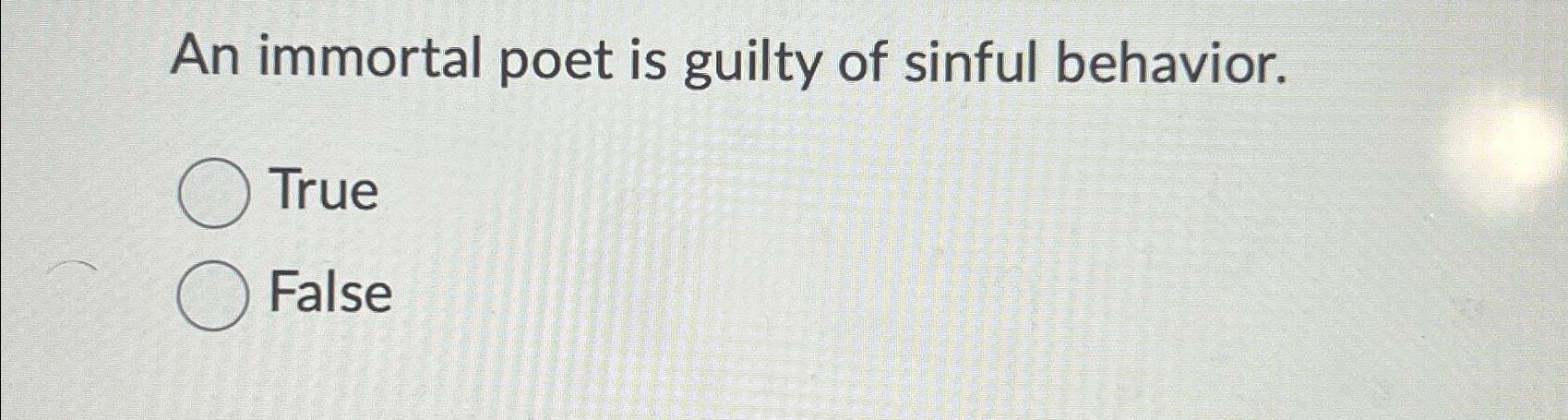 Solved An immortal poet is guilty of sinful | Chegg.com