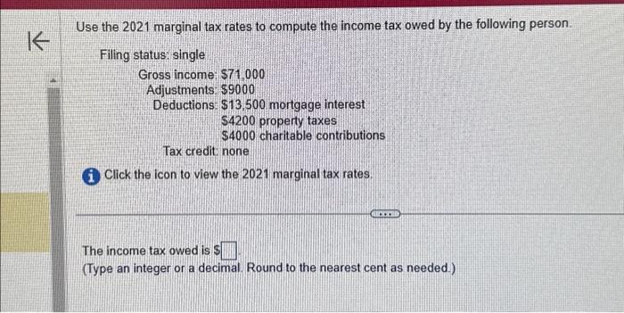 Solved Use the 2021 marginal tax rates to compute the income | Chegg.com