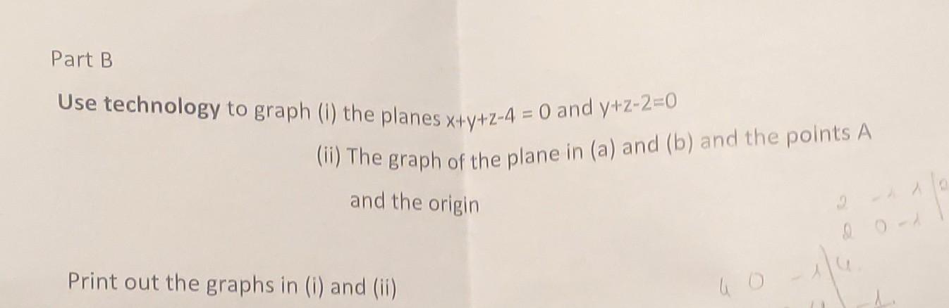 Solved Use technology to graph (i) the planes x+y+z−4=0 and | Chegg.com