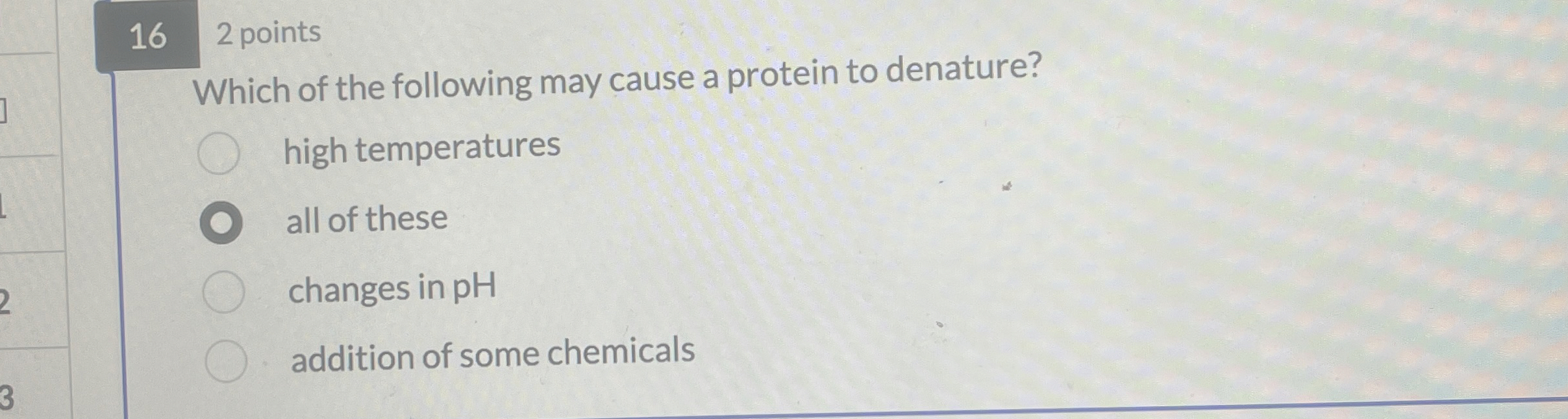 Solved 162 ﻿pointsWhich of the following may cause a protein | Chegg.com
