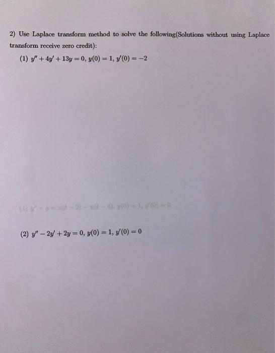 Solved 2) Use Laplace transform method to solve the | Chegg.com