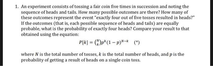 Solved 1. An experiment consists of tossing a fair coin five | Chegg.com