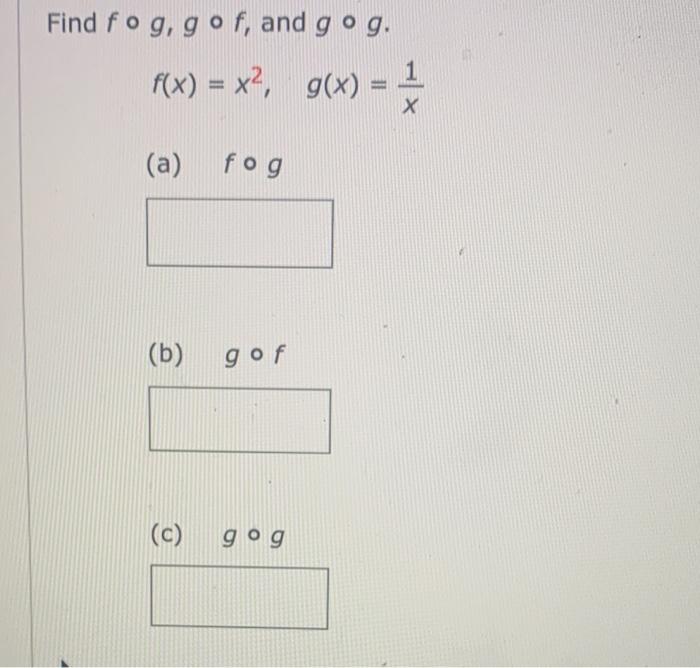 Solved Find fog, gof, and gog. f(x) = x2, g(x) = - * Х (a) | Chegg.com