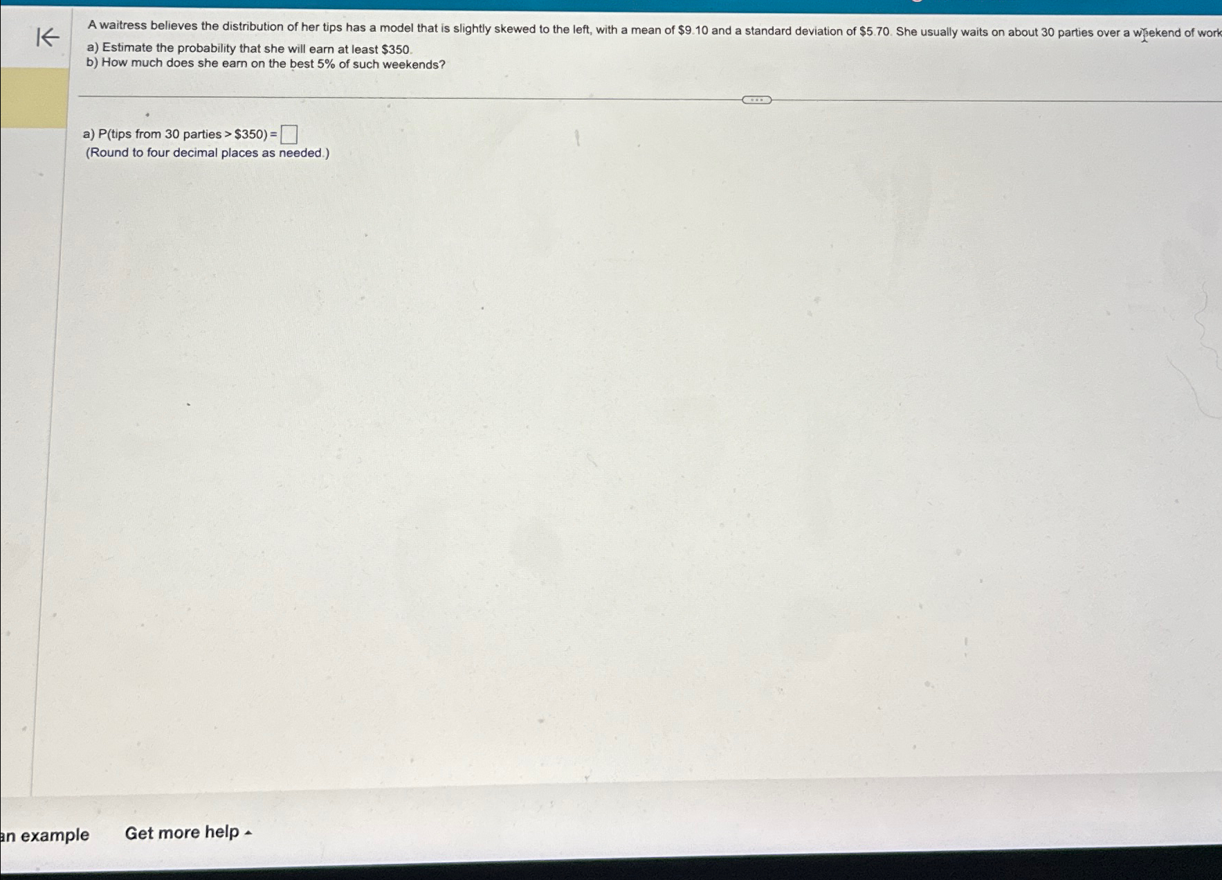 Solved a) ﻿Estimate the probability that she will earn at | Chegg.com