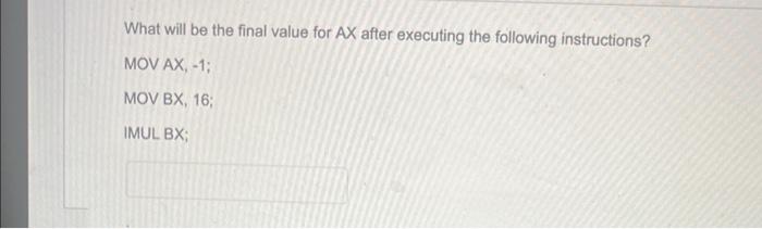 Solved What will be the final value for AX after executing | Chegg.com