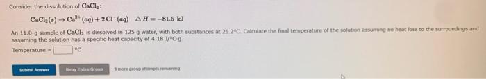 Solved Consider the dissolution of CaCl CaCl() - Ca (aq) + 2 | Chegg.com