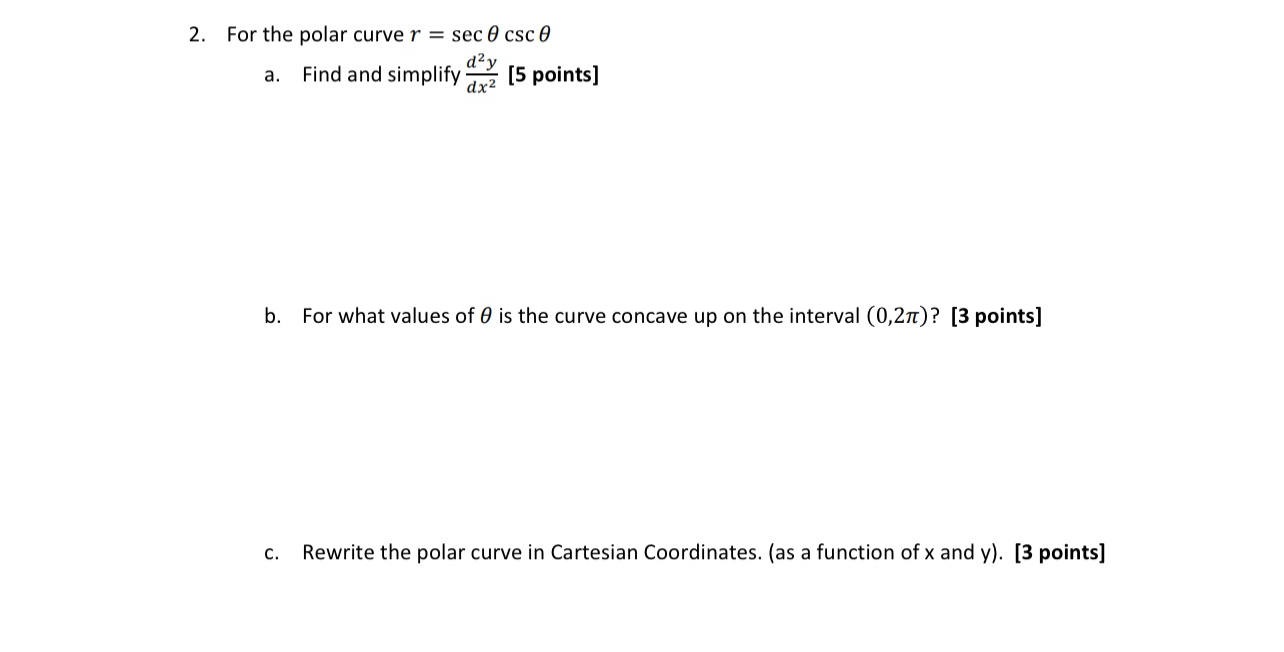 Solved For the polar curve r=secθcscθa. ﻿Find and simplify | Chegg.com