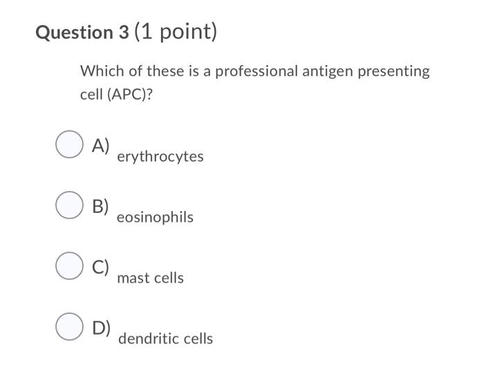 Solved Question 9 (1 point) Antigen presenting cells (APCs) | Chegg.com