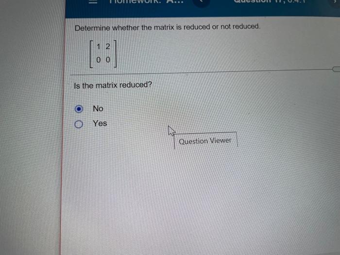 Solved Determine whether the matrix is reduced or not | Chegg.com