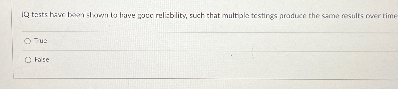Solved IQ tests have been shown to have good reliability, | Chegg.com