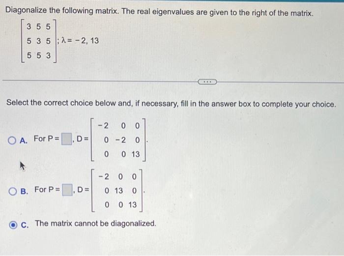Solved Diagonalize the following matrix. The real | Chegg.com