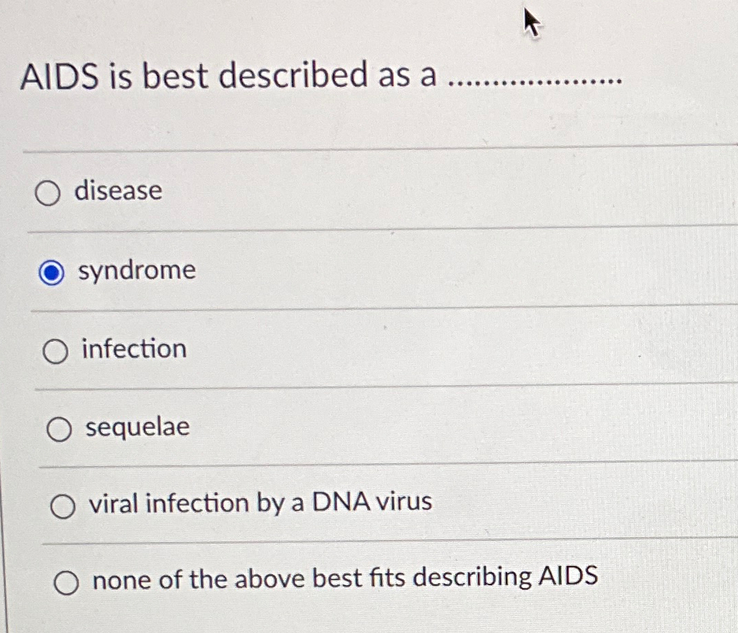 Solved AIDS is best described as | Chegg.com