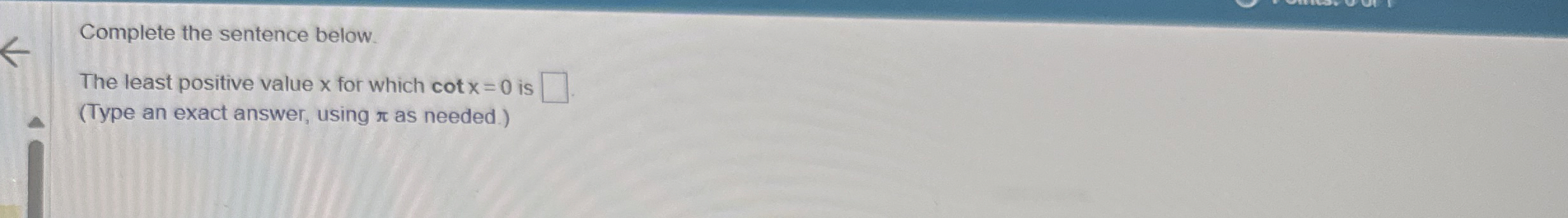 Solved Complete the sentence below.The least positive value | Chegg.com