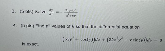 Solved 3. (5 pts) Solve dy/dx =- 3xy+y² 2 x+xy4. (5 pts) | Chegg.com