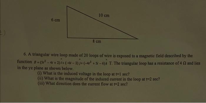 Solved 6. A triangular wire loop made of 20 loops of wire is | Chegg.com