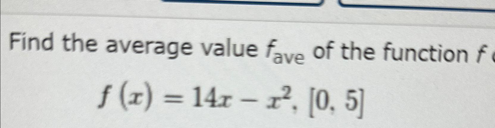 Solved Find the average value fave ﻿of the function | Chegg.com