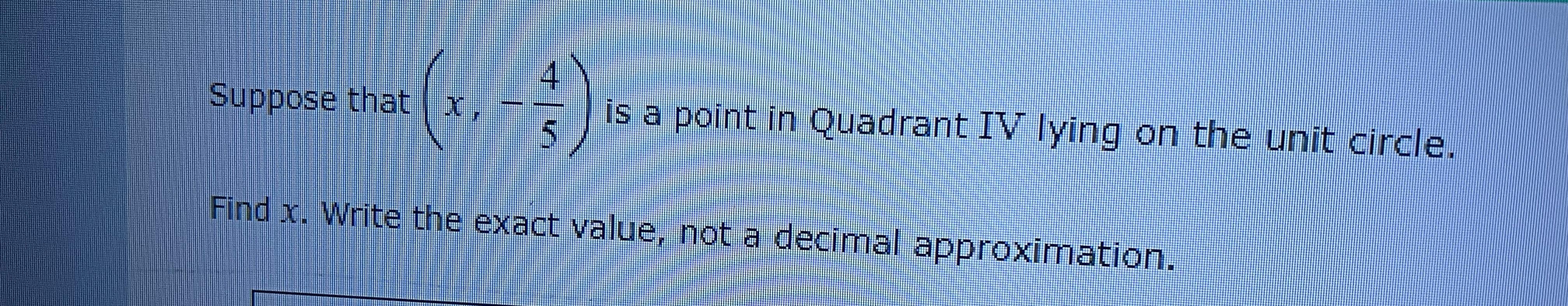 Solved Suppose that (x,-45) ﻿is a point in Quadrant IV lying | Chegg.com