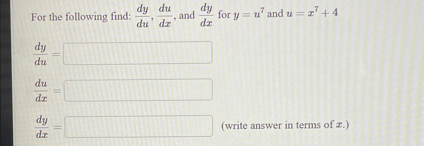 Solved For the following find: dydu,dudx, ﻿and dydx ﻿for | Chegg.com