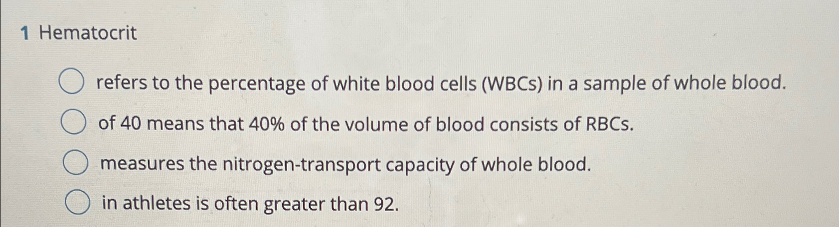 Solved 1 ﻿Hematocritrefers to the percentage of white blood | Chegg.com