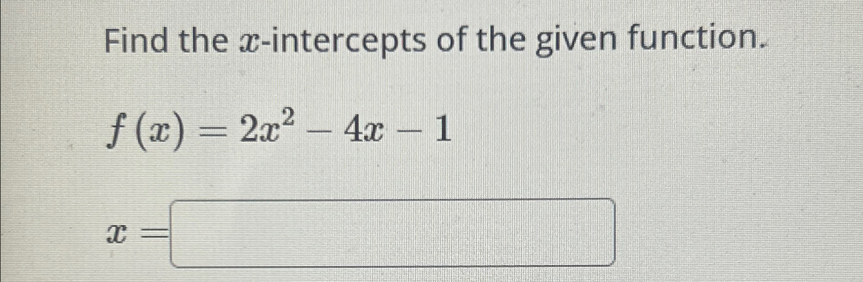 Solved Find the x-intercepts of the given | Chegg.com