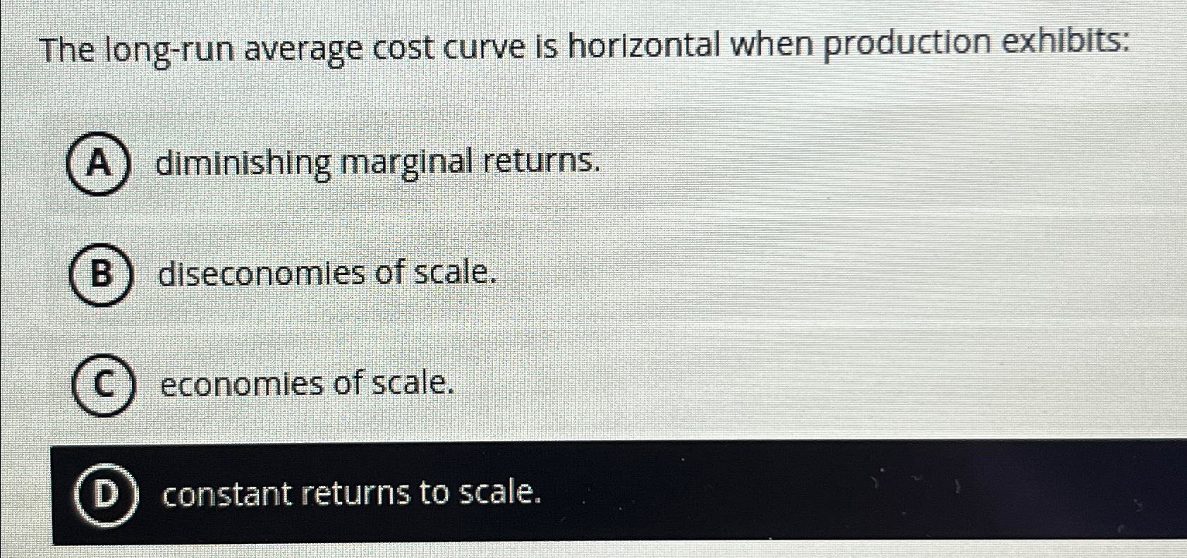 Solved The long-run average cost curve is horizontal when | Chegg.com