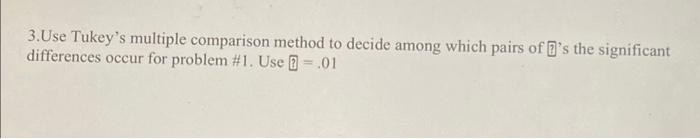 3.Use Tukey's multiple comparison method to decide | Chegg.com