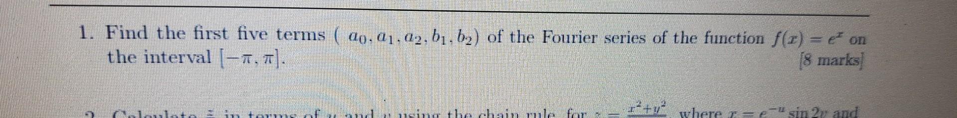 Solved 1. Find the first five terms (a0,a1,a2,b1,b2) of the | Chegg.com