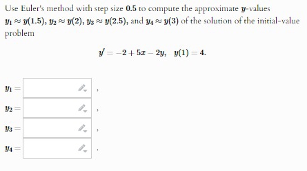 Solved Use Euler's method with step size 0.5 ﻿to compute the | Chegg.com