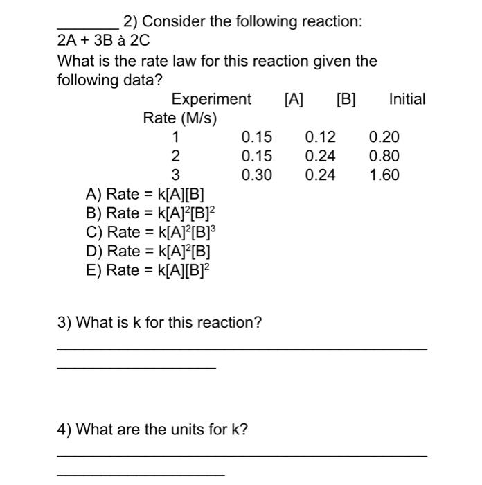 Solved 2) Consider the following reaction: 2 A+3 B à 2C What | Chegg.com
